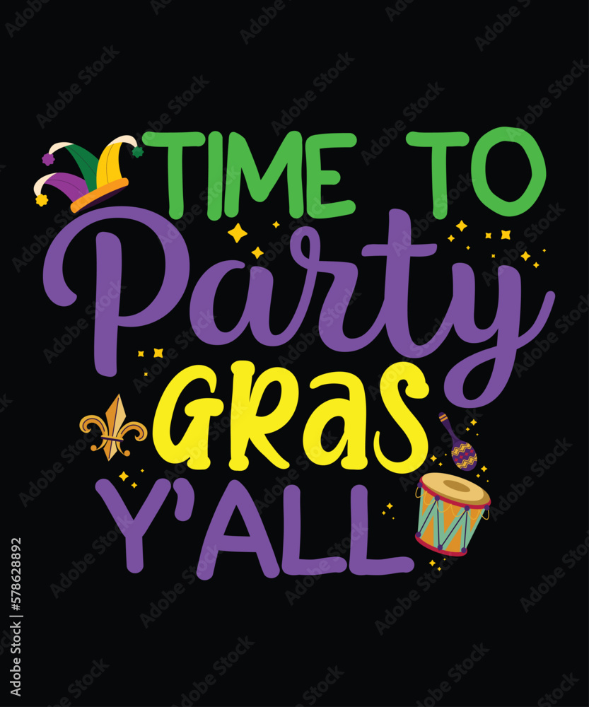 Time To Party Gras Y'all, Mardi Gras shirt print template, Typography ...