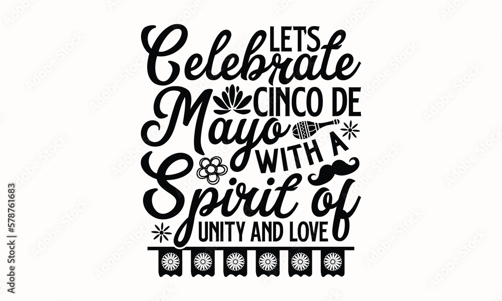 Let’s Celebrate Cinco De Mayo With A Spirit Of Unity And Love- Cinco de ...