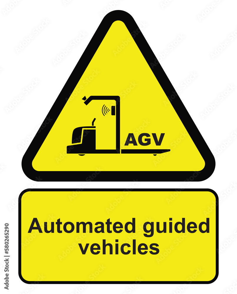 Automated guided vehicles warning sign - AGV. Automated manual handling ...