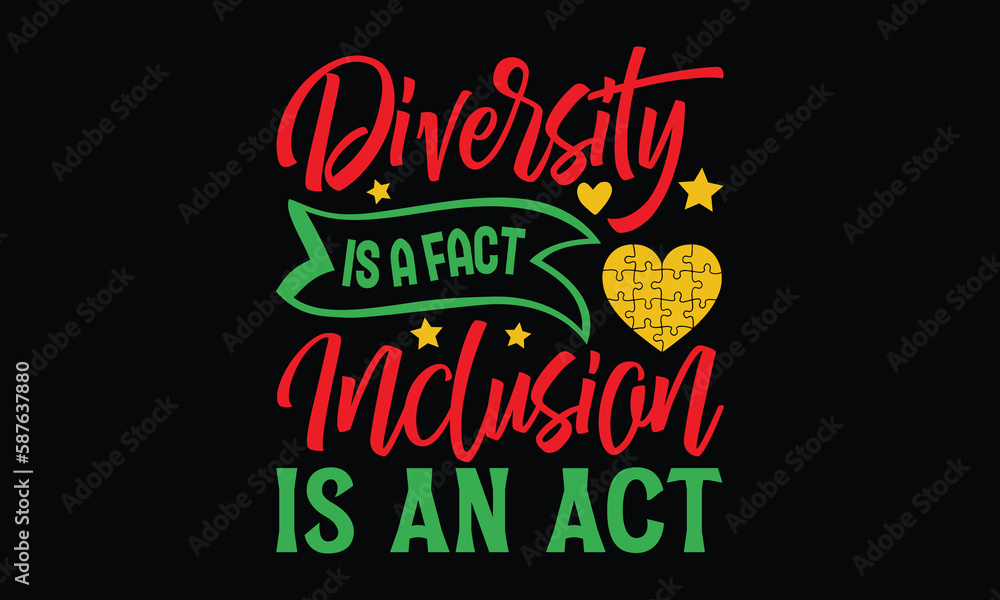 Diversity is a fact inclusion is an act - Autism svg typography t-shirt ...