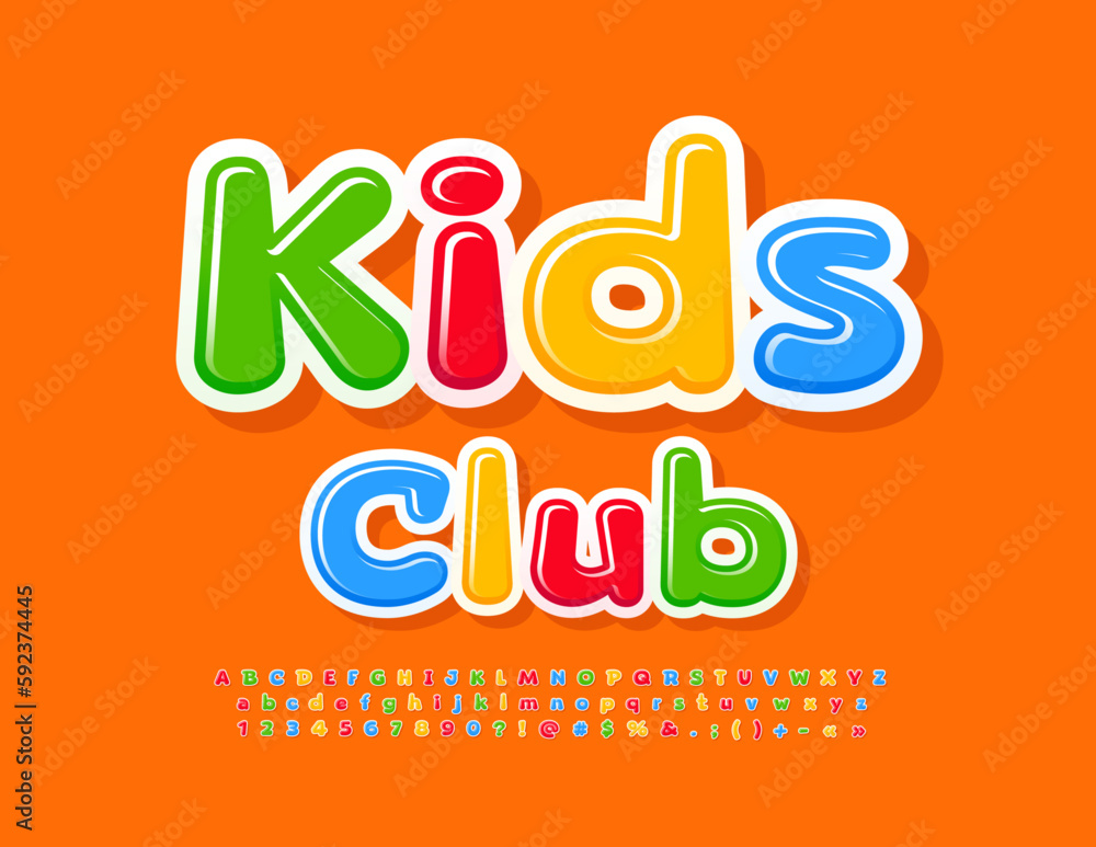 Vector cute emblem Kids Club. Colorful Glossy Font. Bright Alphabet Letters, Numbers and Symbols ...