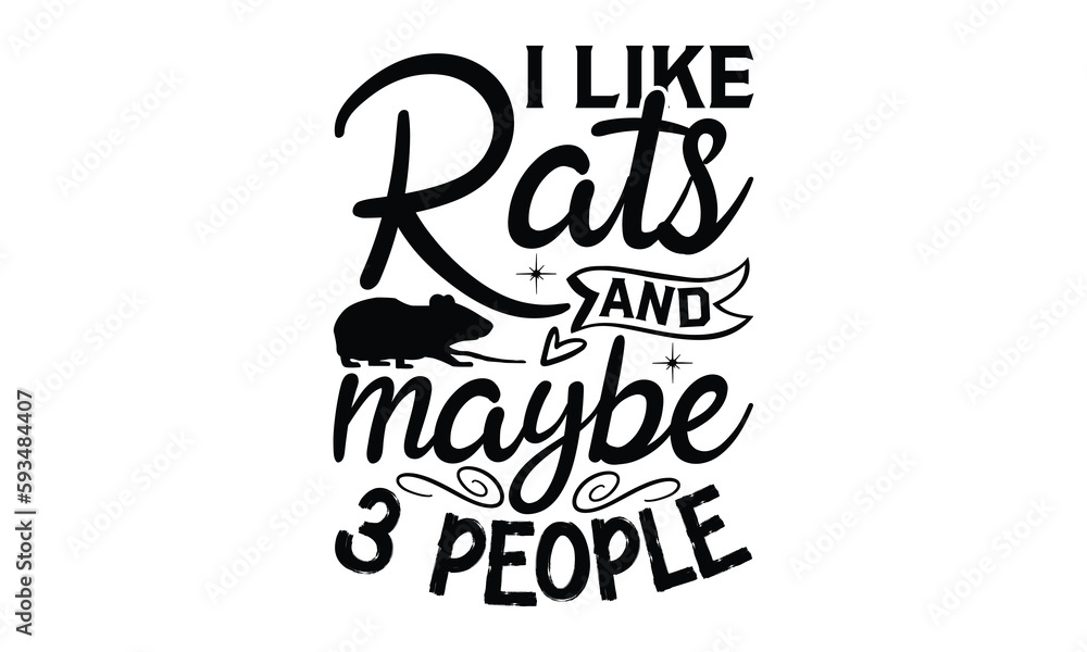 i like rats and maybe 3 people- rats and mice T shirt design, Funny ...