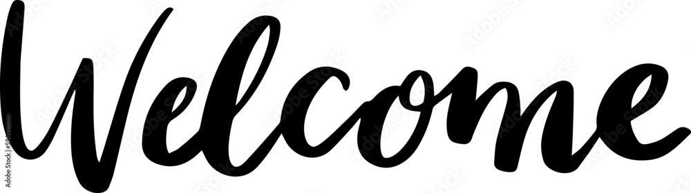 Welcome - calligraphic inscription. Handwritten modern brush lettering ...