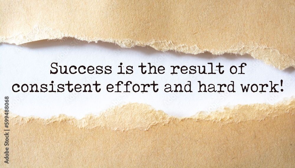Inspirational motivational quote. Success is the result of consistent effort and hard work. の ...