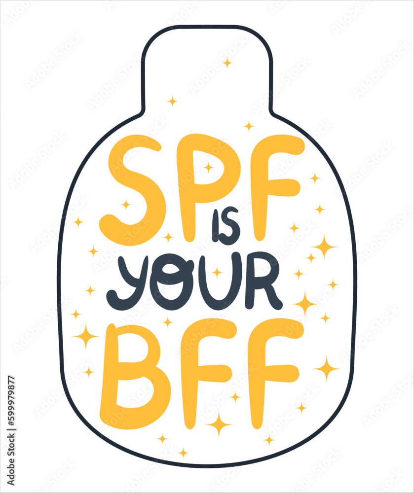 SPF is your bff best friend forever. Handwritten quote and stars in ...