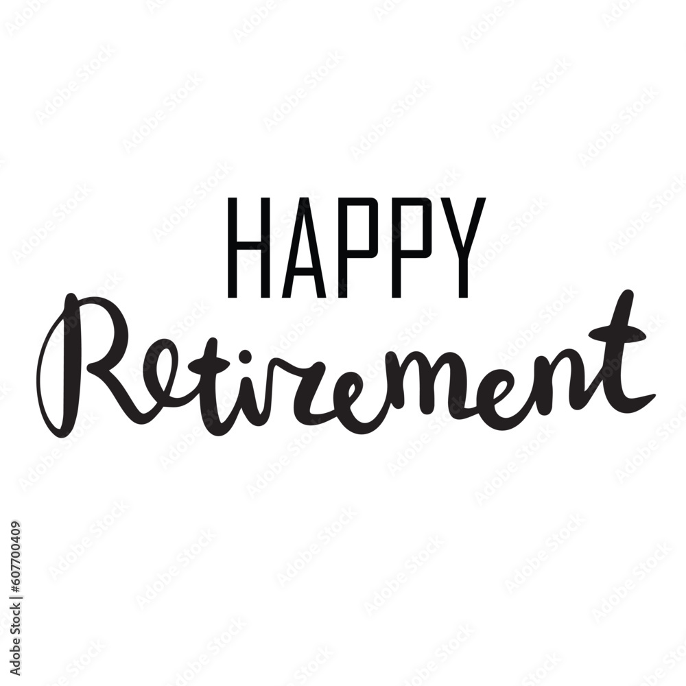 Happy retirement. Inscriptions or lettering isolated on white ...