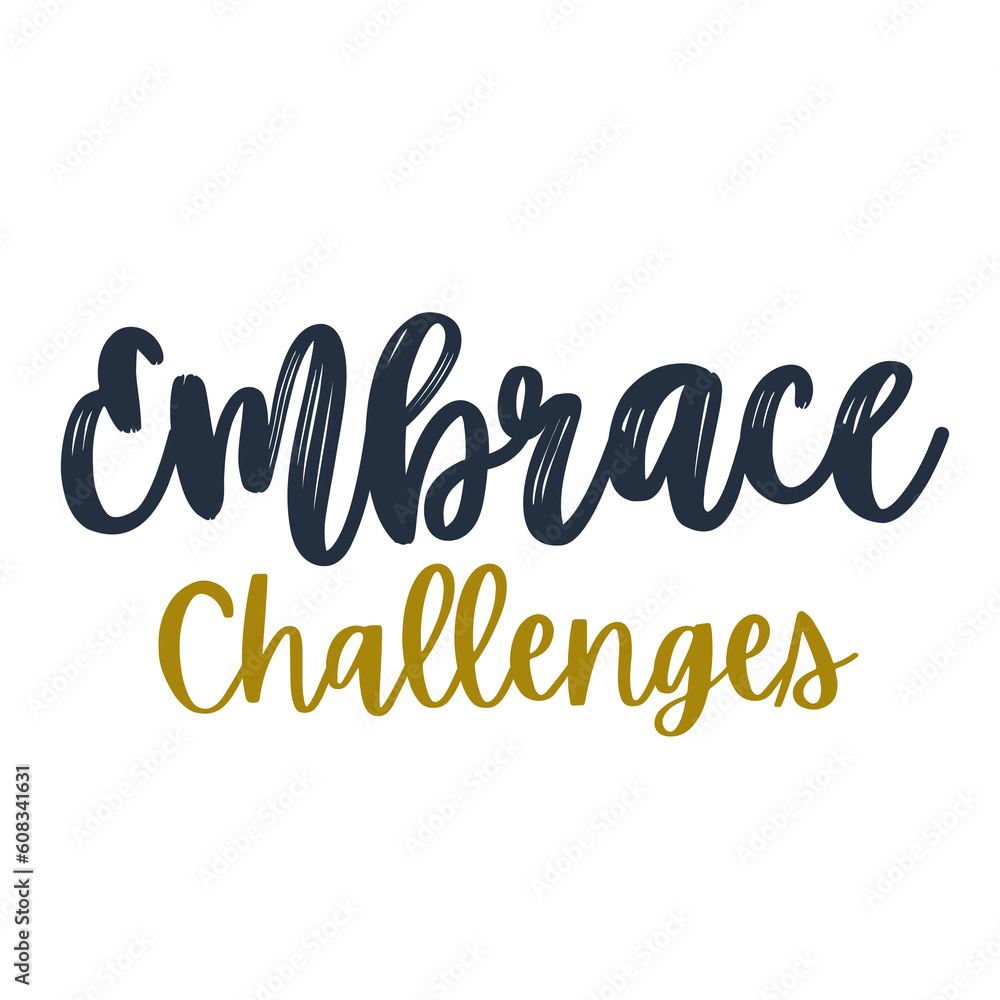 Embrace challenges Text, calligraphy clipart, Typography, digital art ...