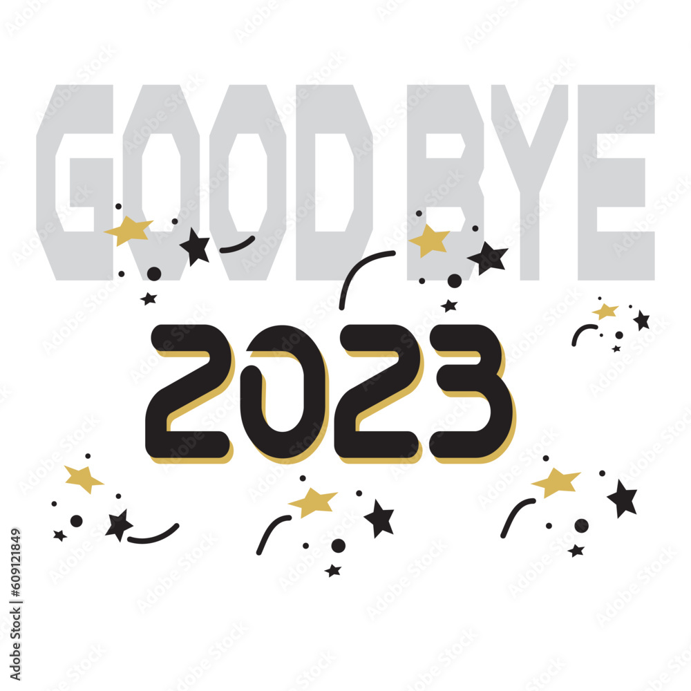 Goodbye 2023 - T shirt Design, Modern calligraphy, Cut Files for Cricut ...
