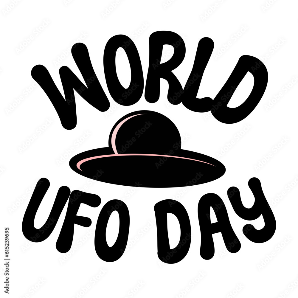 World UFO Day, UFO Encounter Day, National UFO Day text typography ...