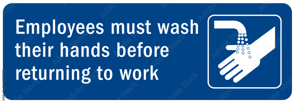 Hand washing sign and labels employees must wash their hands before ...