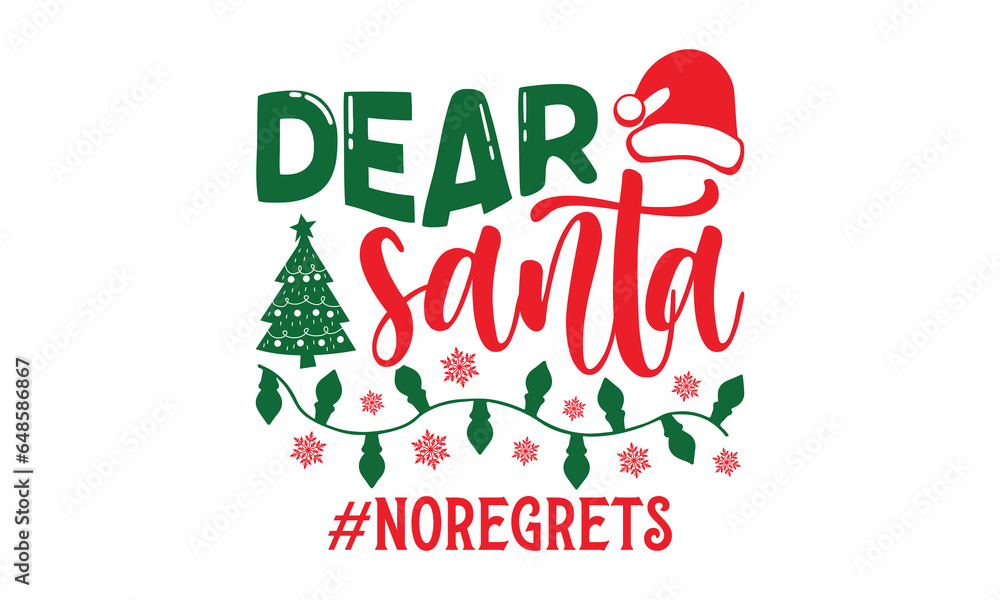 Stock-Vektorgrafik „Dear Santa #Noregrets - Christmas T-shirt design ...