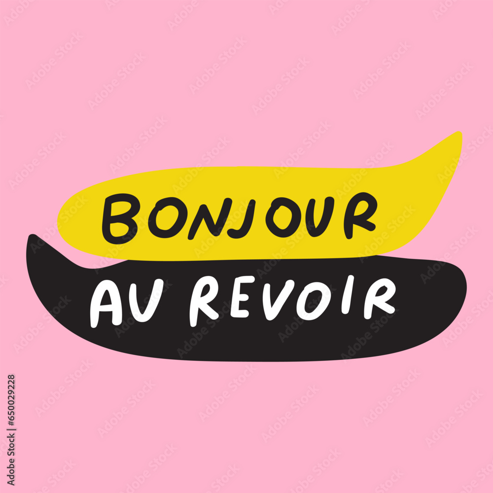 Bonjour, Au Revoir. French language. It's mean hello and goodbye in ...