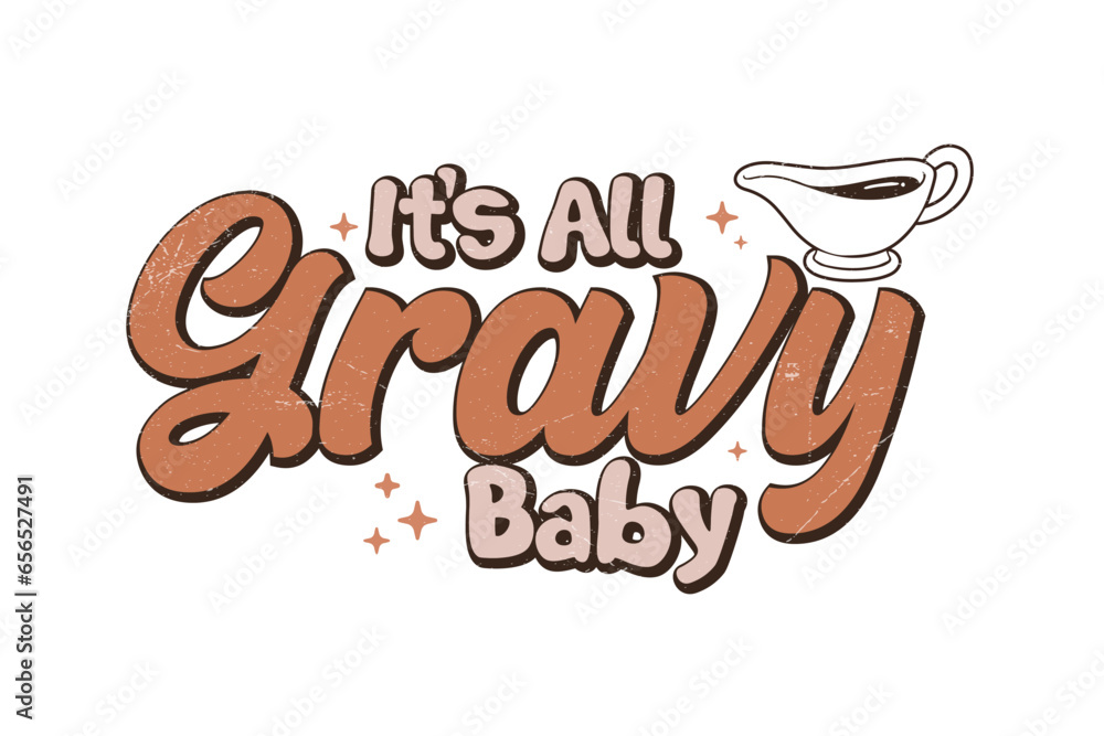 It's all gravy baby Thanksgiving Typography t shirt design Stock Vector ...