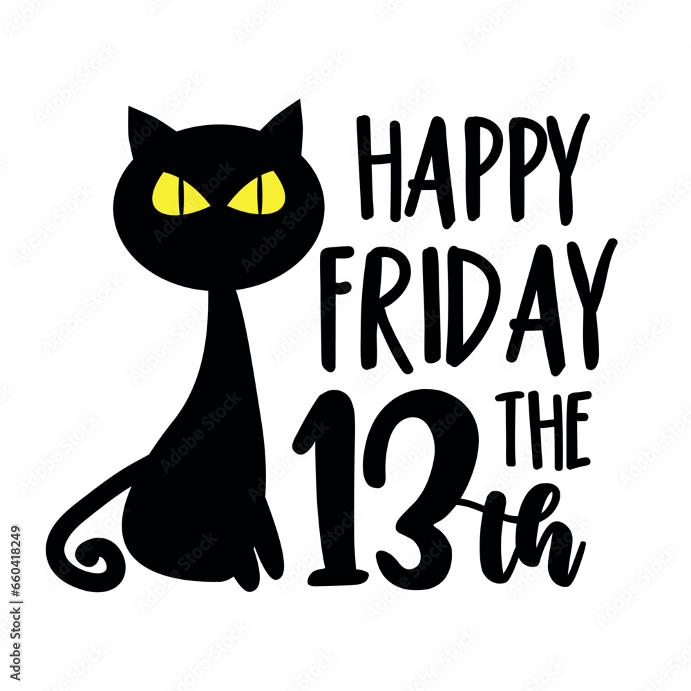 Happy Friday the 13th - text with black cat, on white background. Good ...
