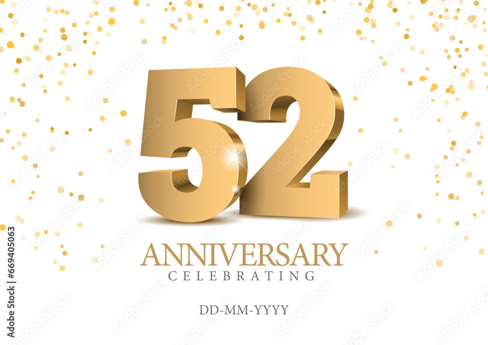 Anniversary 52. gold 3d numbers. Poster template for Celebrating 52th ...