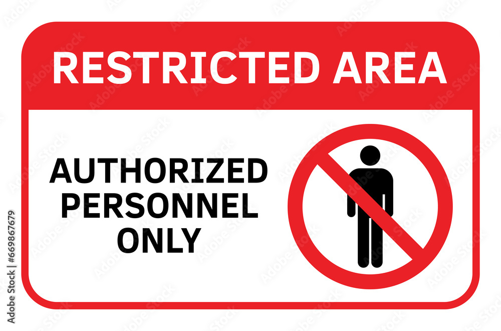 Restricted Area. Authorized Personnel only sign. No Entry Restricted ...