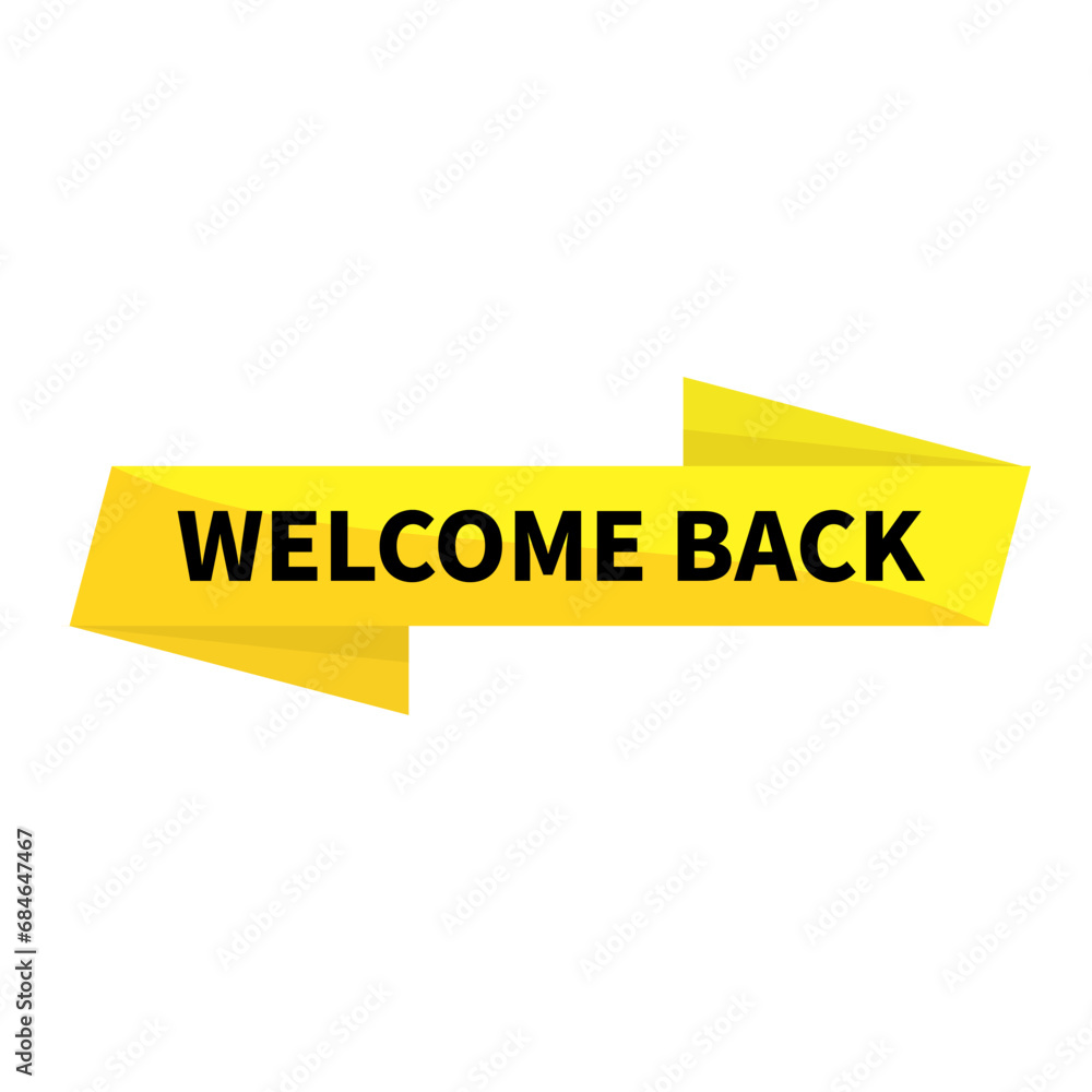 Welcome Back In Yellow Rectangle Ribbon Shape For Promotion Business ...