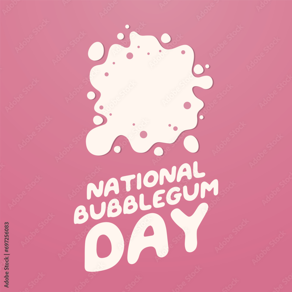Flyers honoring National Bubble Gum Day or promoting associated events ...