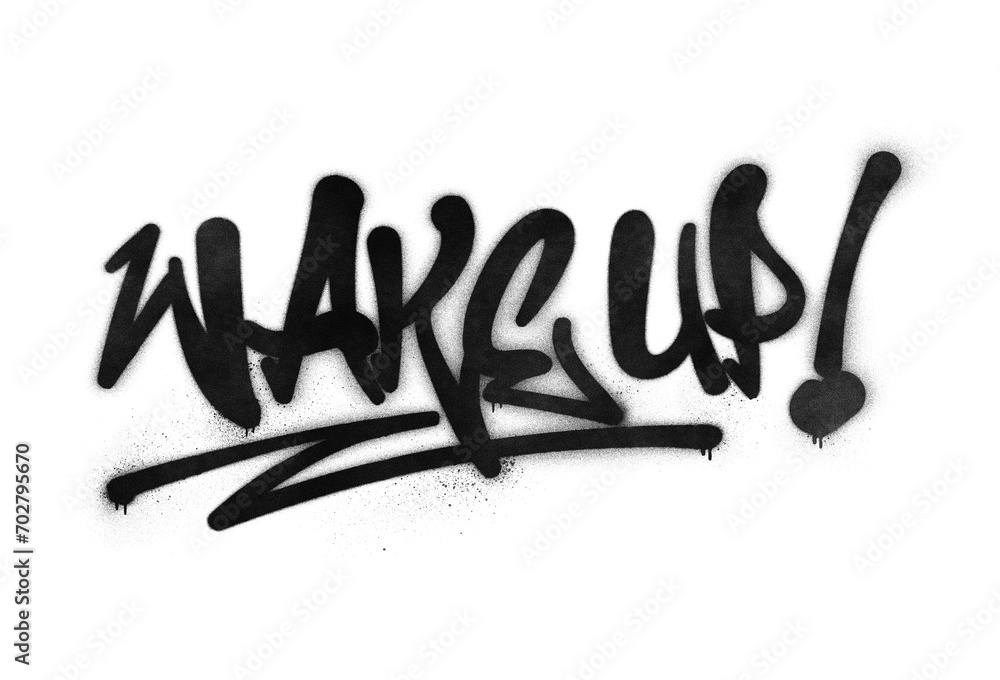 Words ‘Wake Up!’ written in graffiti-style lettering with spray paint ...