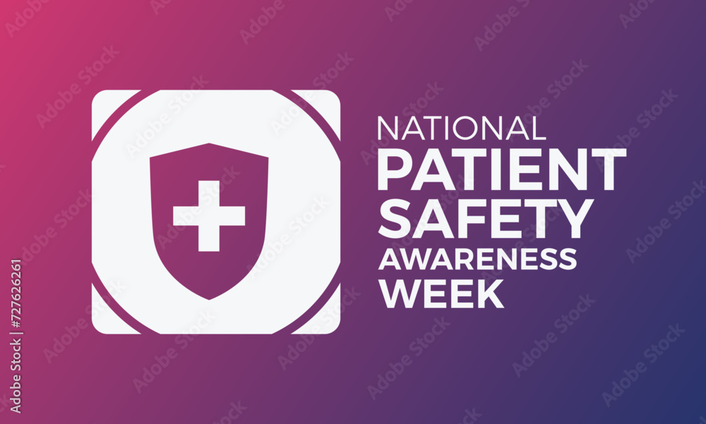 National Patient Safety Awareness Week Observed every year of March ...