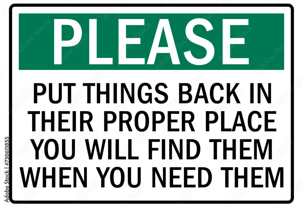 Housekeeping sign put things back in their proper place you will find ...