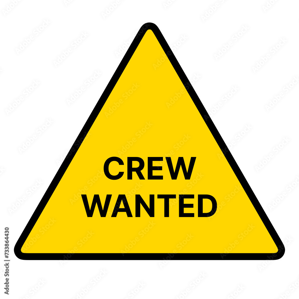 Crew Wanted Warning Triangle Sign Sticker Label Placard Symbol On ...