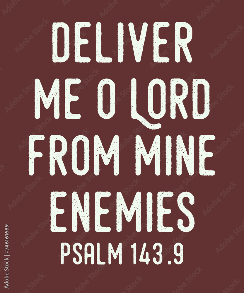 Christian Prayer, Deliver Me O Lord From Mine Enemies, Psalm 143:9 ...