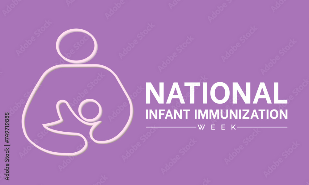 National Infant Immunization Week Observed every year of April 24 to ...