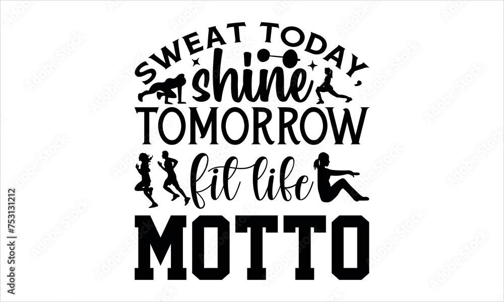 Sweat today, shine tomorrow Fit life motto - Karate t shirt design ...