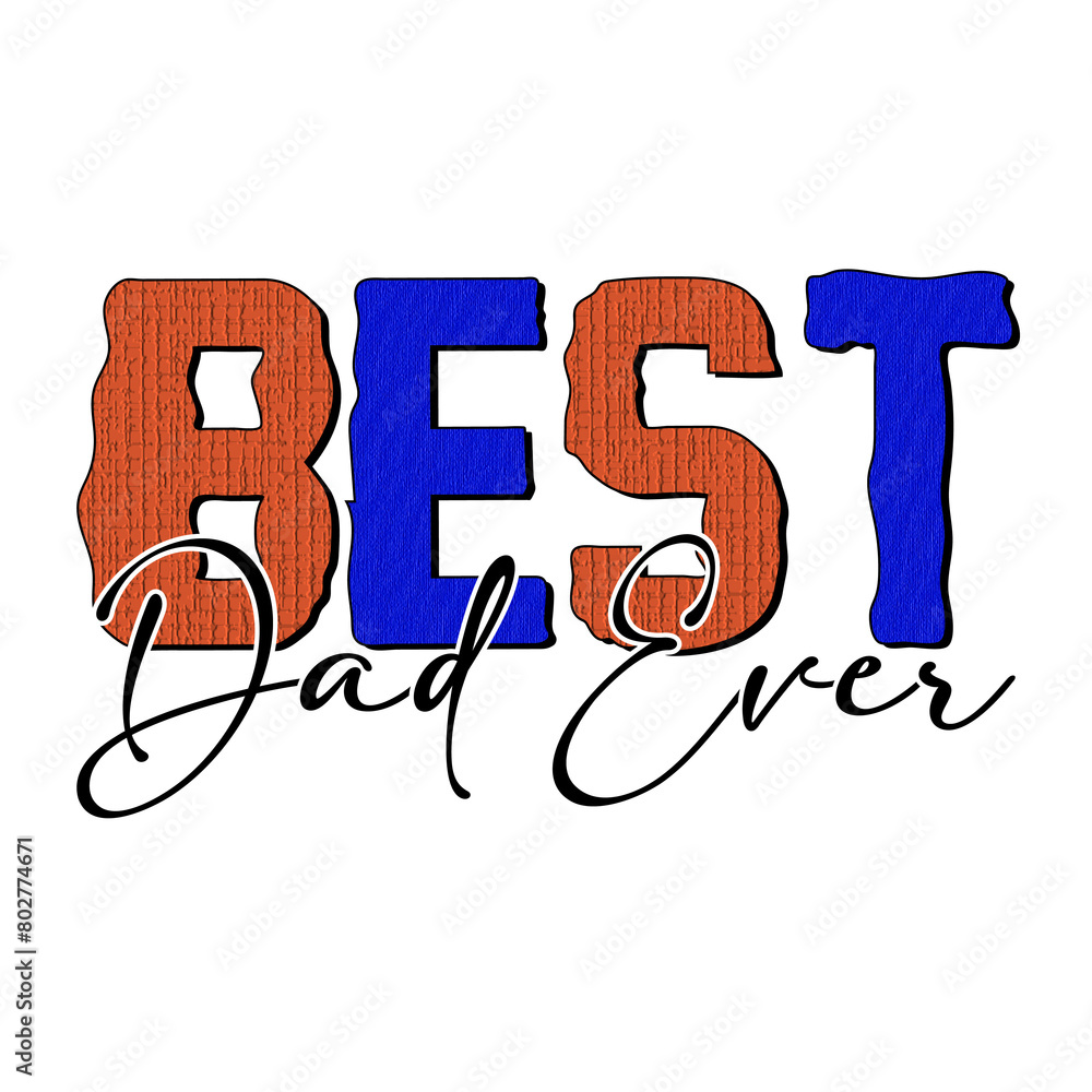 Best Dad Ever PNG, Fathers Day Sublimation This is only digital ...