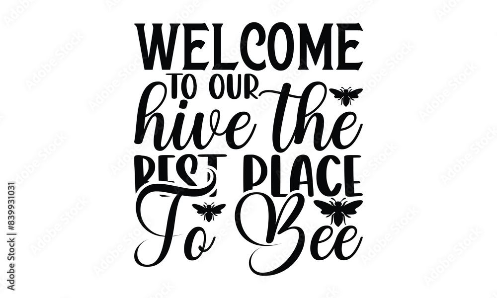 Welcome to our hive the best place to bee on white background,Instant ...