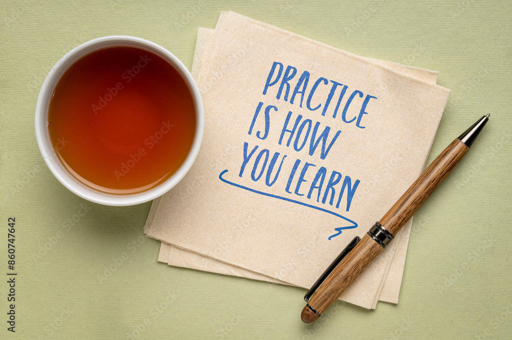 Practice is how you learn, napkin note, role of consistent and ...