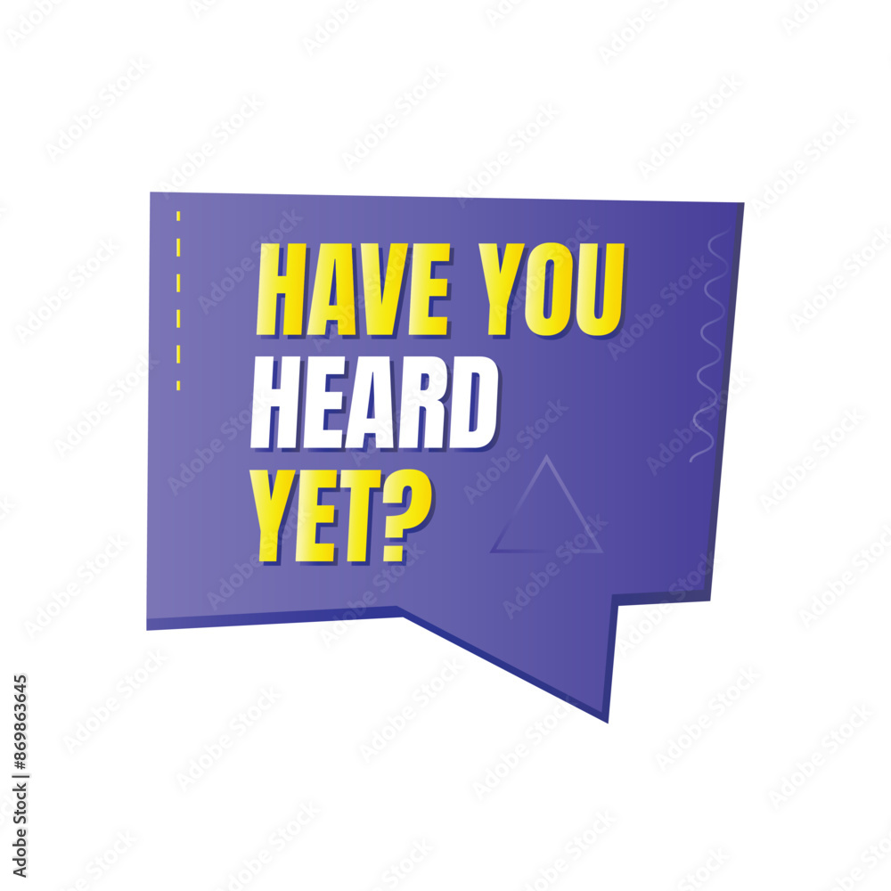 Art & IllustrationHave you heard yet questionnaire vector design, Do ...