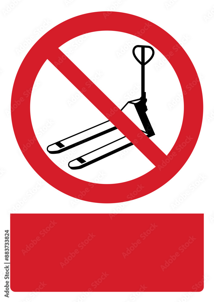 ISO prohibition safety signs_no pallet jack your custom message here ...