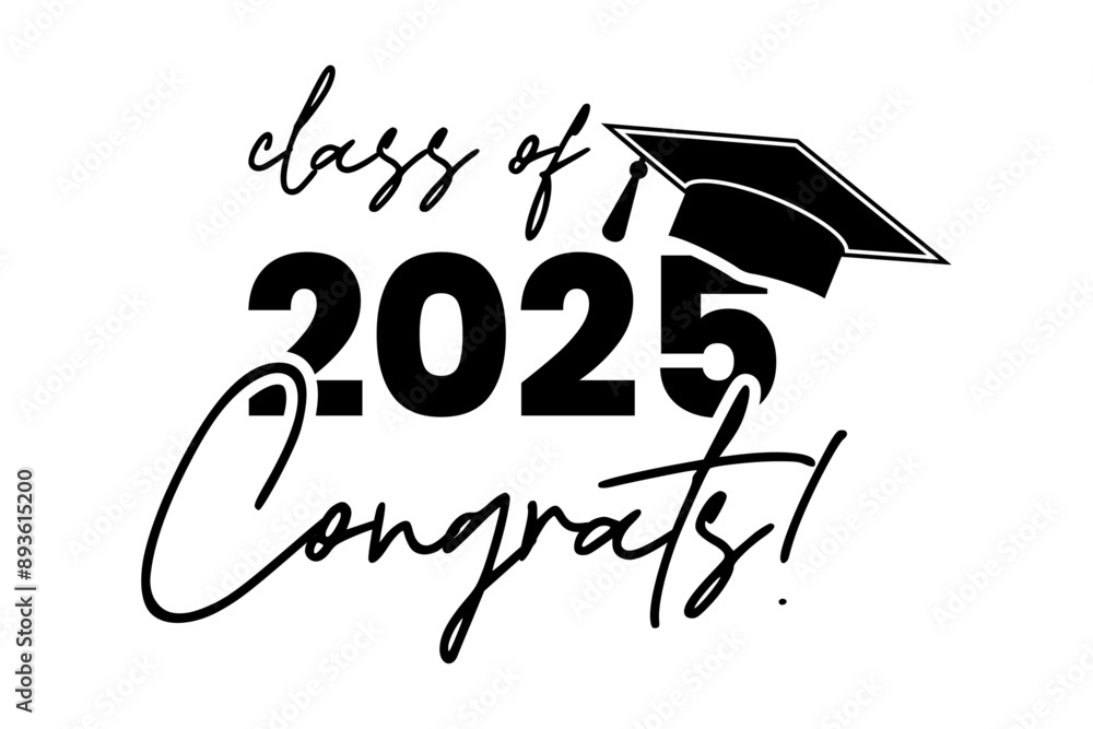 Class of 2025, word lettering script banner. Congrats Graduation ...