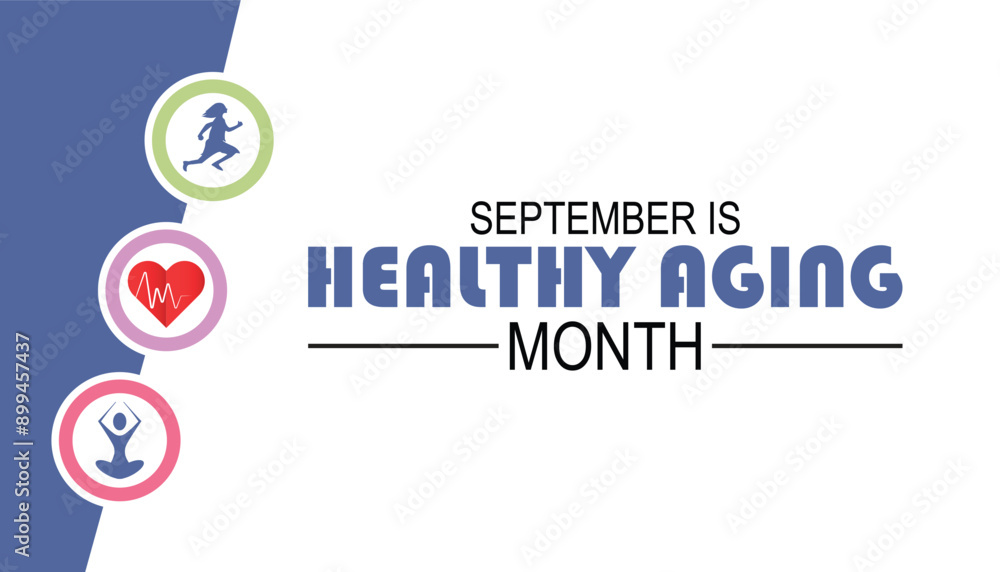 Healthy Aging Month is observed every year on September.Holiday concept ...