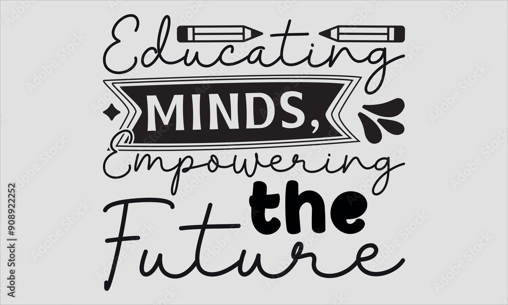 Educating Minds, Empowering the Future- Teachers day t shirt design ...