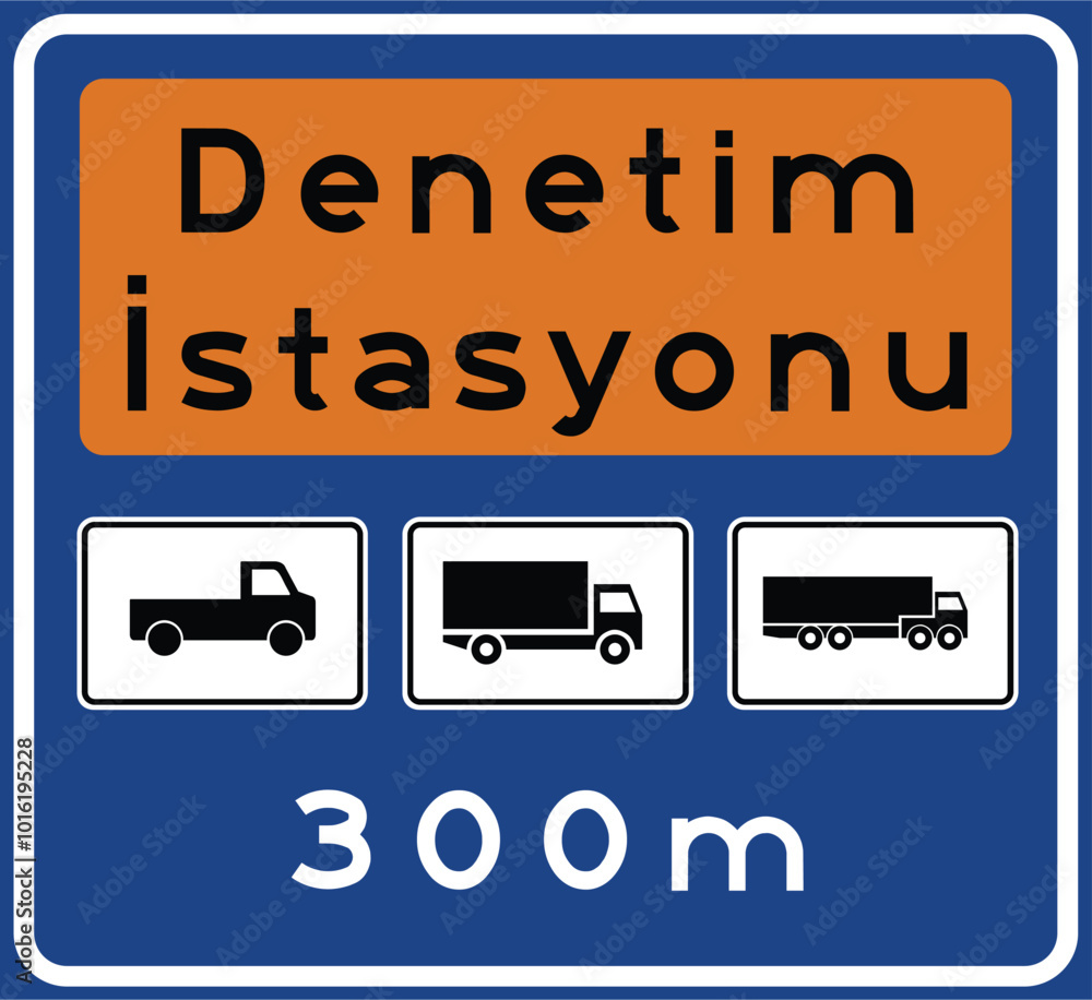 Highway inspection station, Information signs, Road signs in Turkey ...