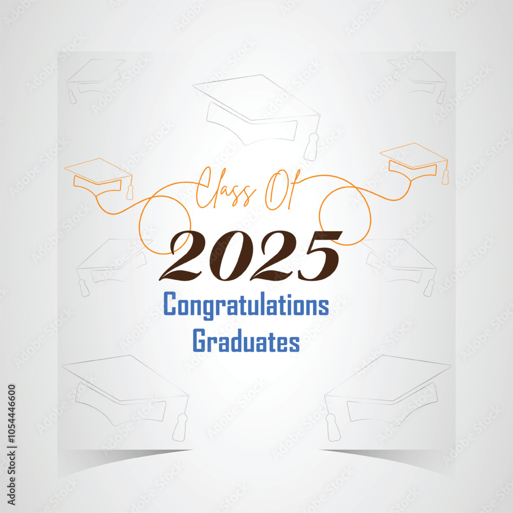 Class of 2025 Congratulations Graduates. Academic Cap and Diploma ...