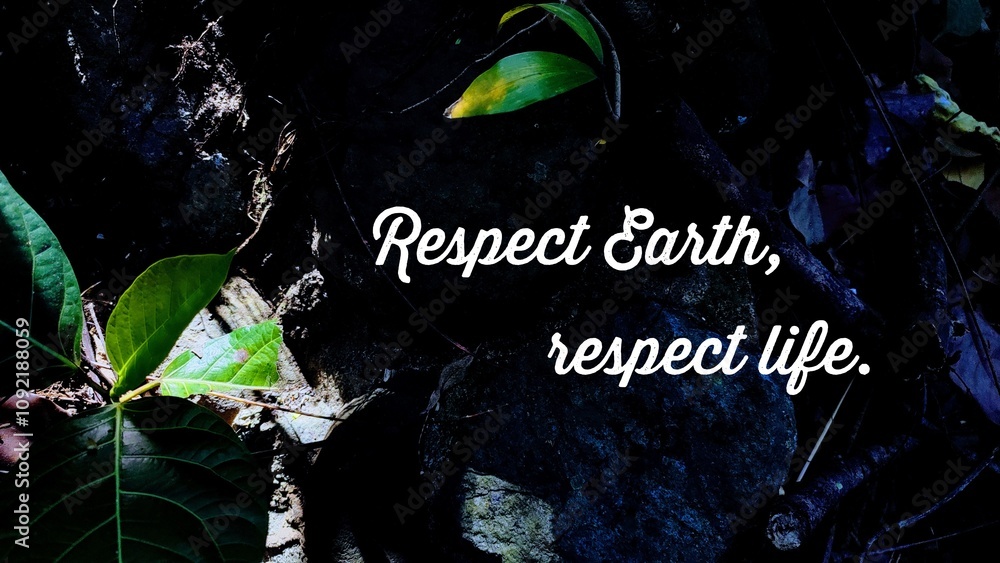 Save our planet quotes, respect earth, respect life. Protect our earth ...