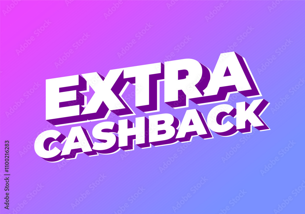 Extra cash back. text effect with extra bold font for social media ads ...
