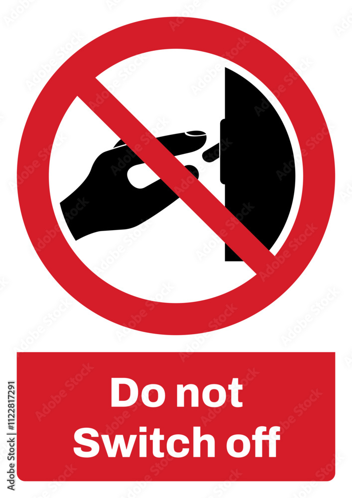ISO prohibition safety signs sentence case text_do not switch off ...