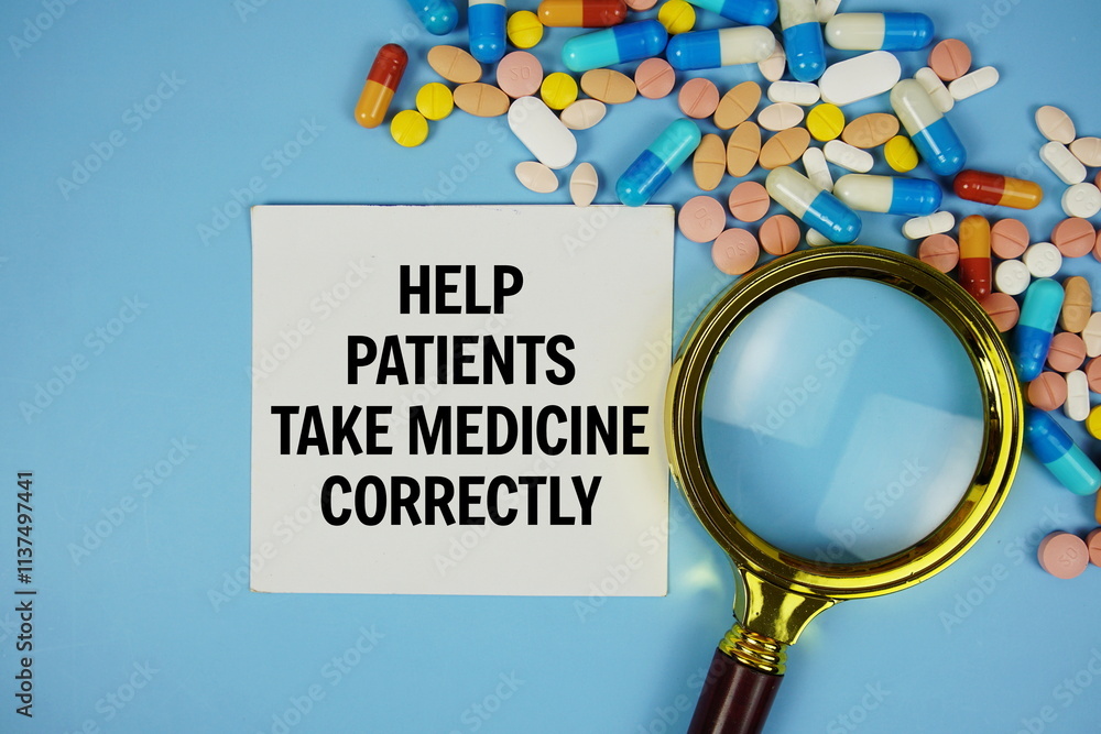 Help Patients Take Medicine Correctly text on sticky note paper with ...