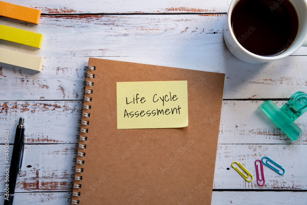 There is sticky note with the word Life Cycle Assessment. It is as an ...