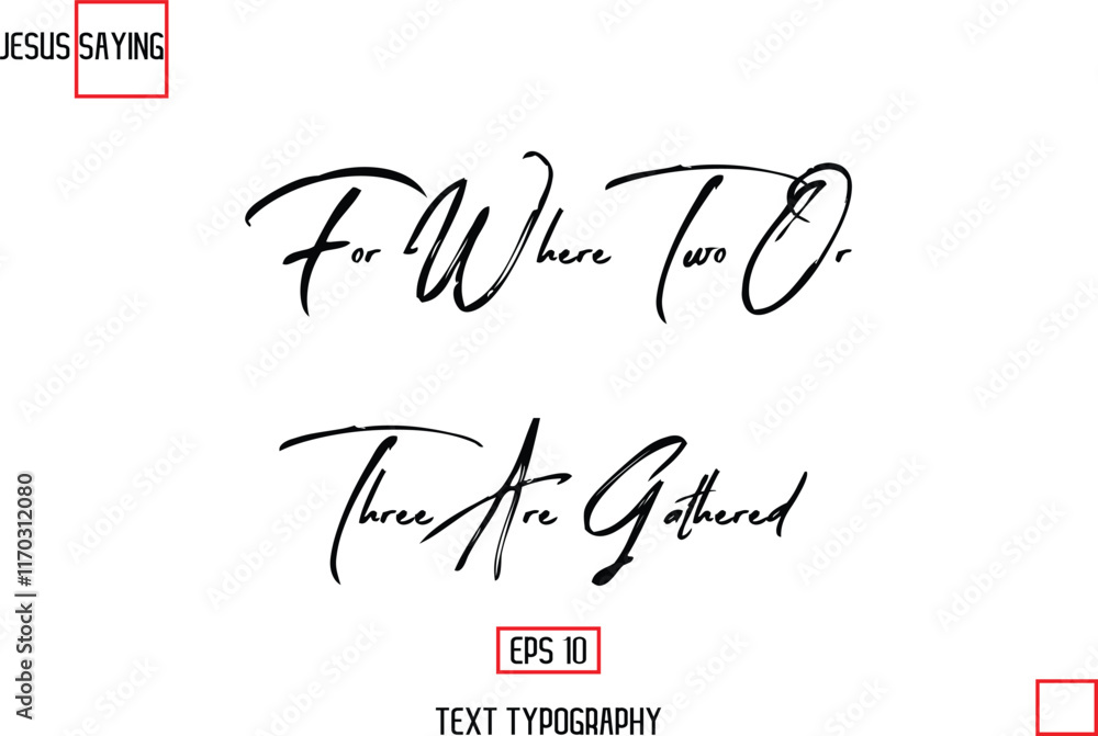 About Jesus Text Saying Typography Cursive Lettering For Where Two Or ...