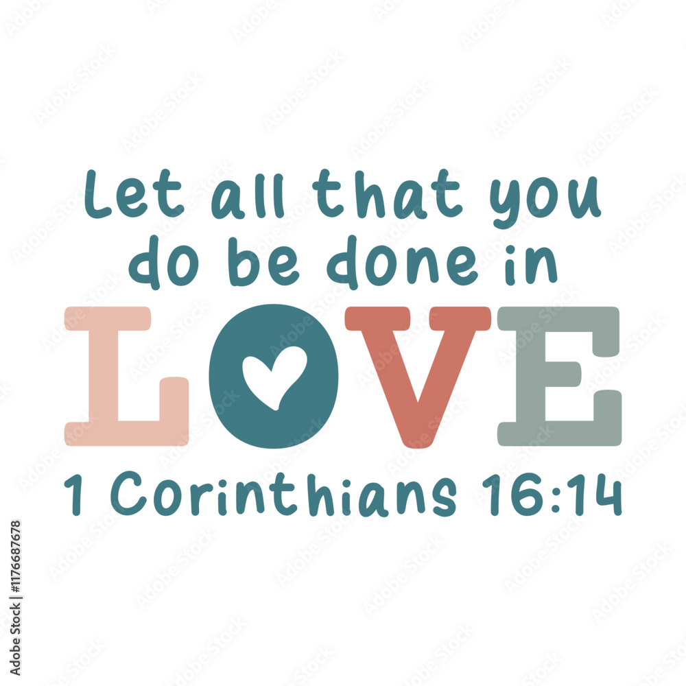 Let all that you do be done in love 1 Corinthians 1614 Stock Vector ...