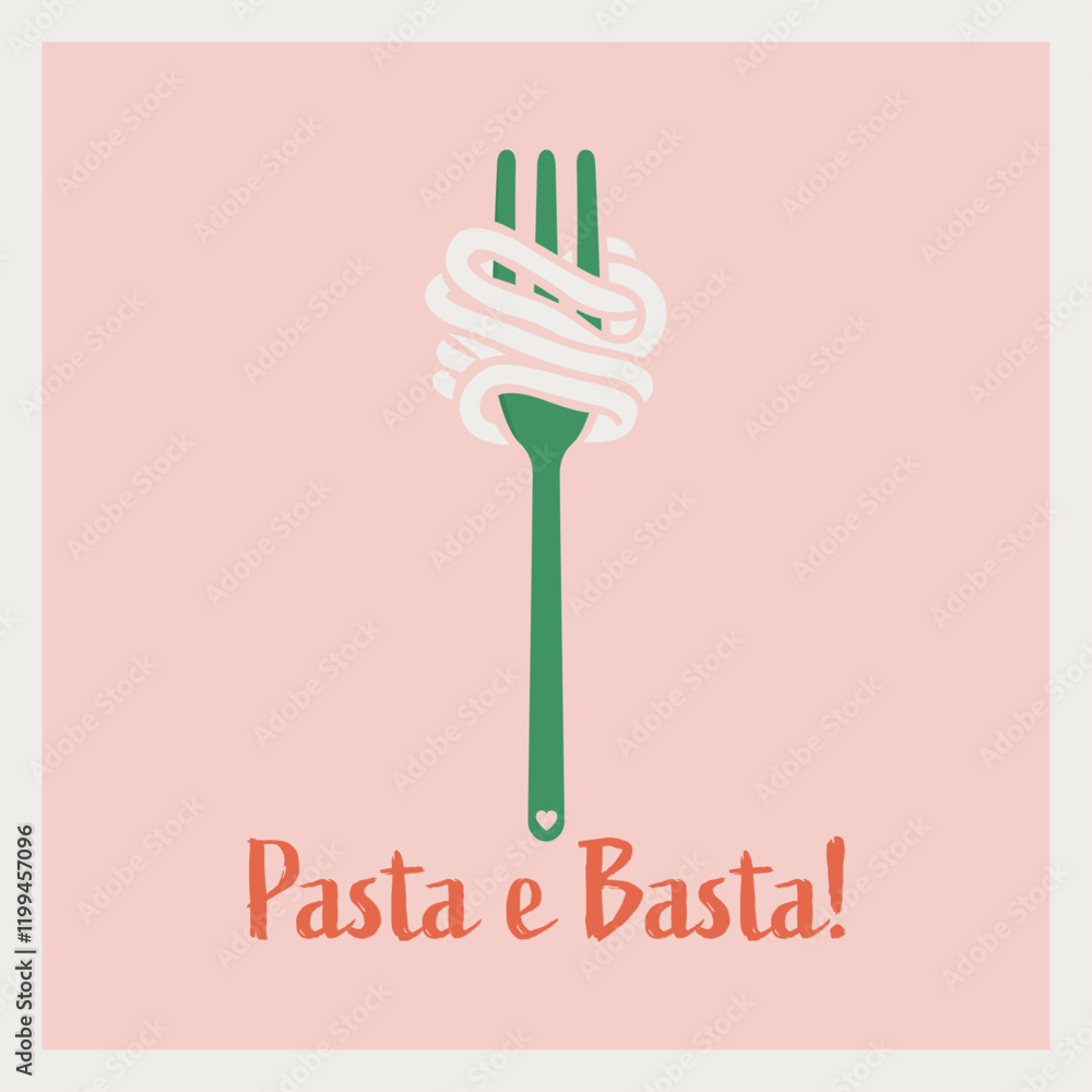 Pasta e basta - funny greeting card, poster, template, label with ...