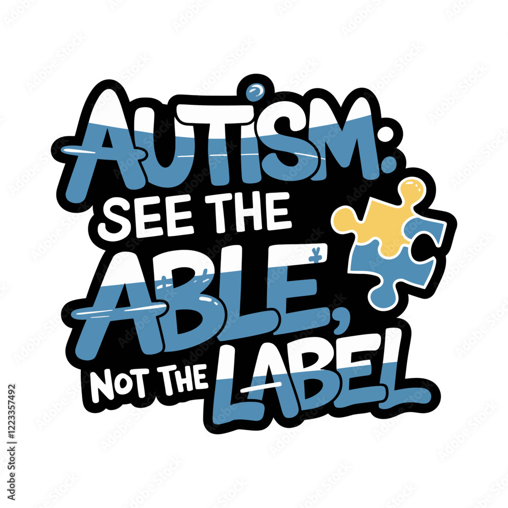 Autism See the Able Not the Label Inspirational Typography Design with ...