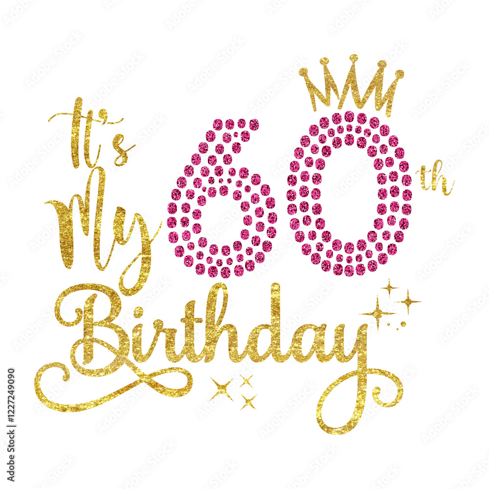 It's My 60th Birthday PNG, Glitter 60 Years Old Birthday Design, Sixty ...