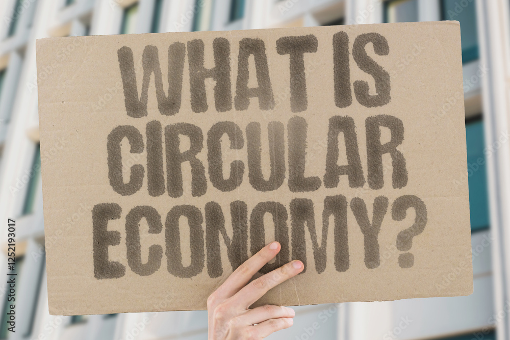 phrase "What is circular economy?" on a banner. sustainability models ...